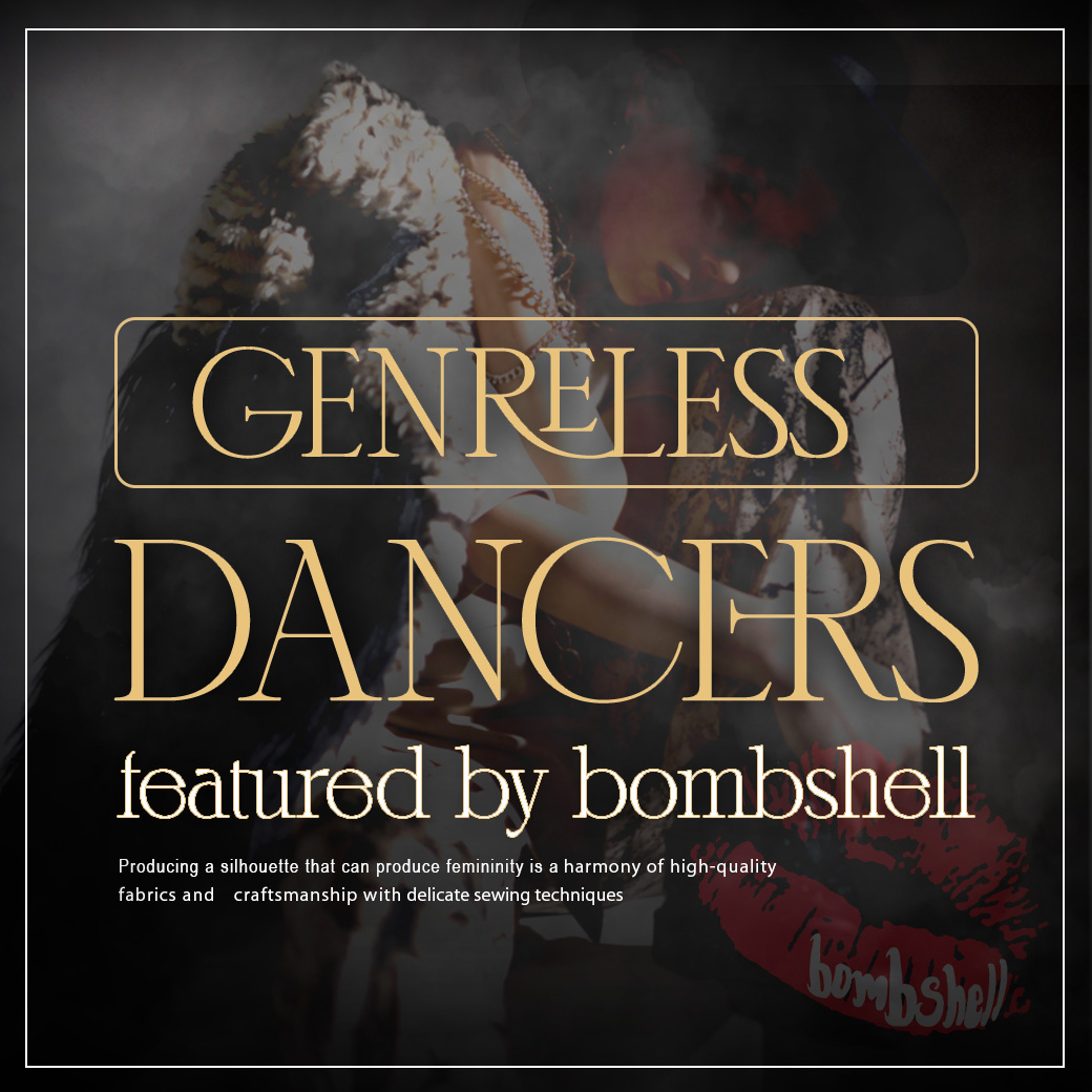 GENRELESS DANCER COLLECTION | bombshell_blog